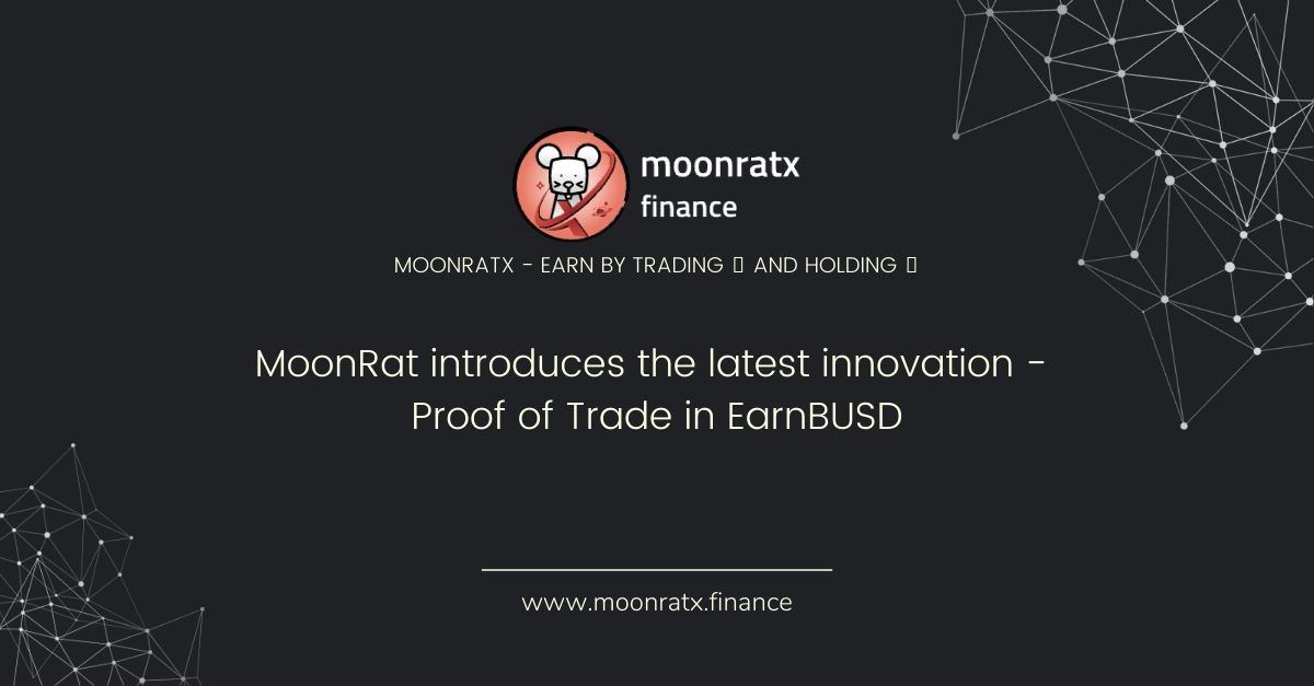 MoonRat introduces the latest innovation - Proof of Trade in EarnBUSD ...